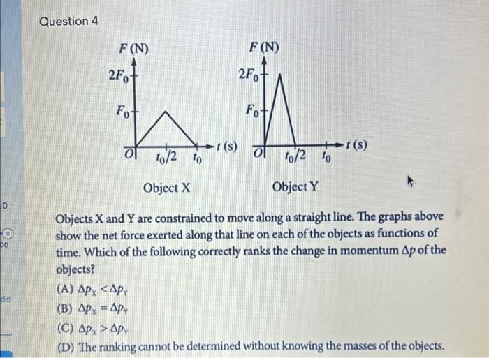 Solved Question 4 Objects X and Y are constrained to move | Chegg.com