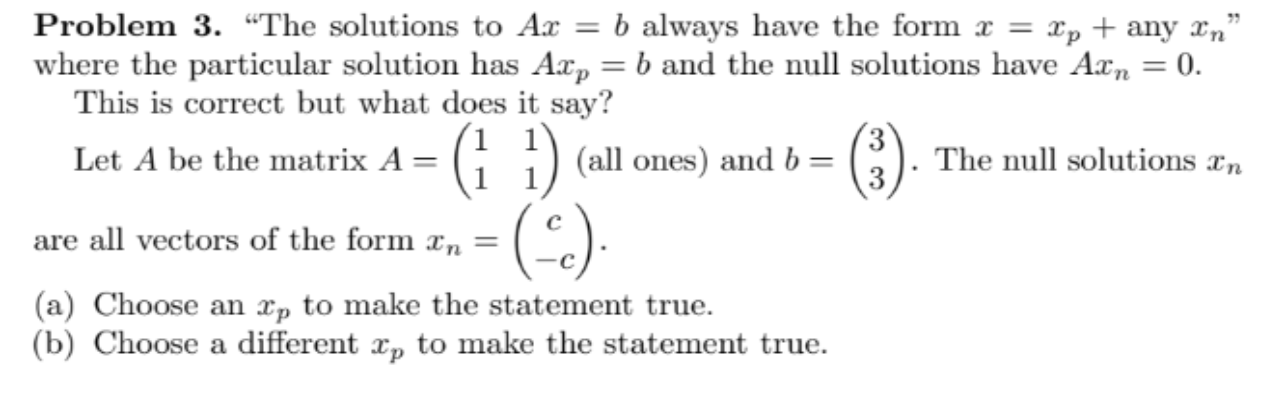 Solved Problem 3. ﻿"The solutions to Ax=b ﻿always have the | Chegg.com