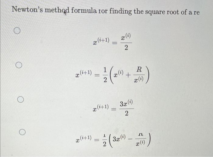 Solved Newton's methed formula tor finding the square root | Chegg.com
