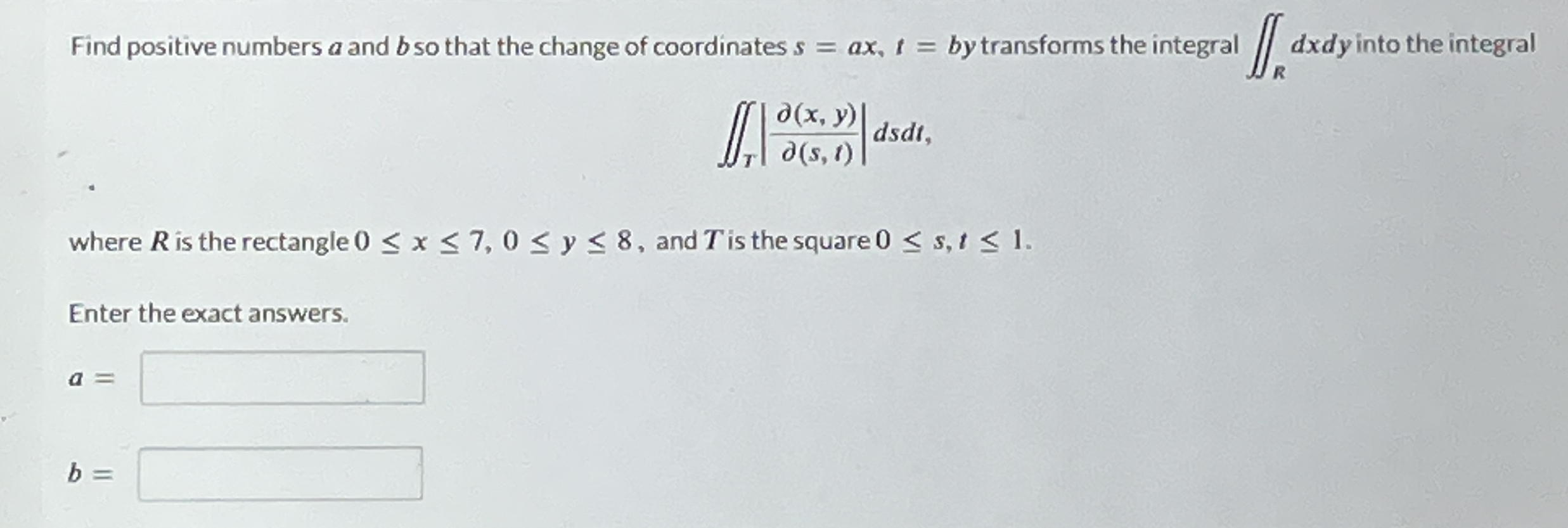 Solved Find positive numbers a and b ﻿so that the change of | Chegg.com