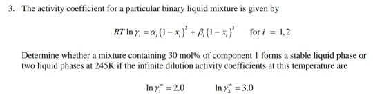 Solved 3 The Activity Coefficient For A Particular Binary