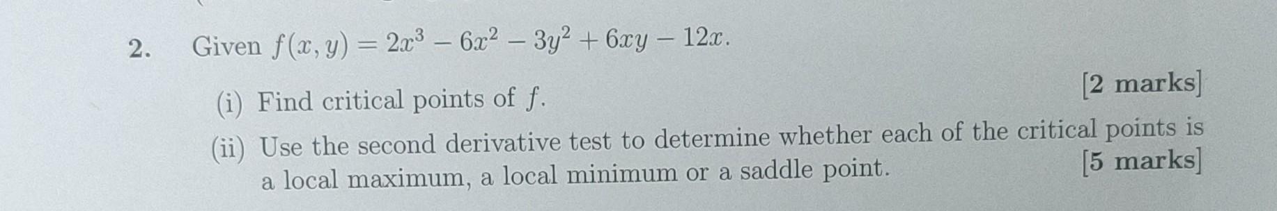 Solved Given f(x,y)=2x3−6x2−3y2+6xy−12x. (i) Find critical | Chegg.com