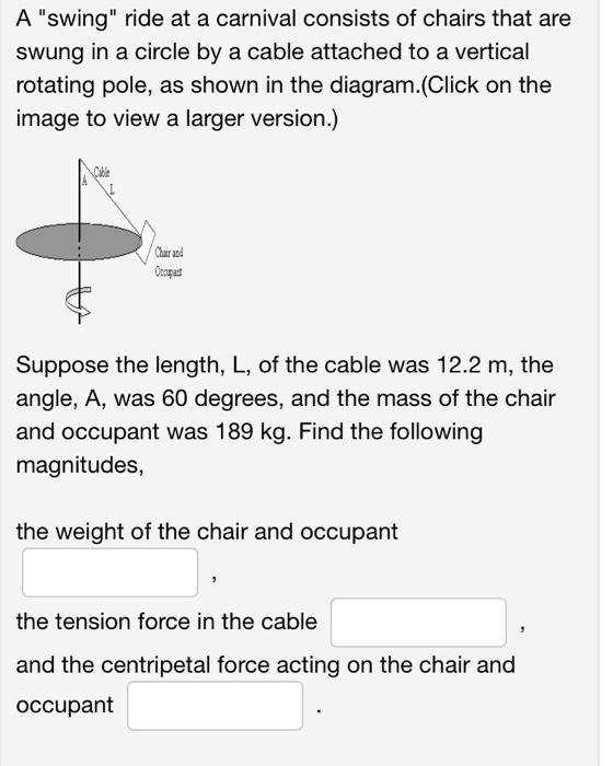 Solved A "swing" ride at a carnival consists of chairs that | Chegg.com