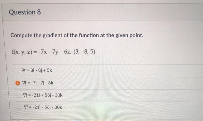 Solved Question 8 Compute the gradient of the function at | Chegg.com