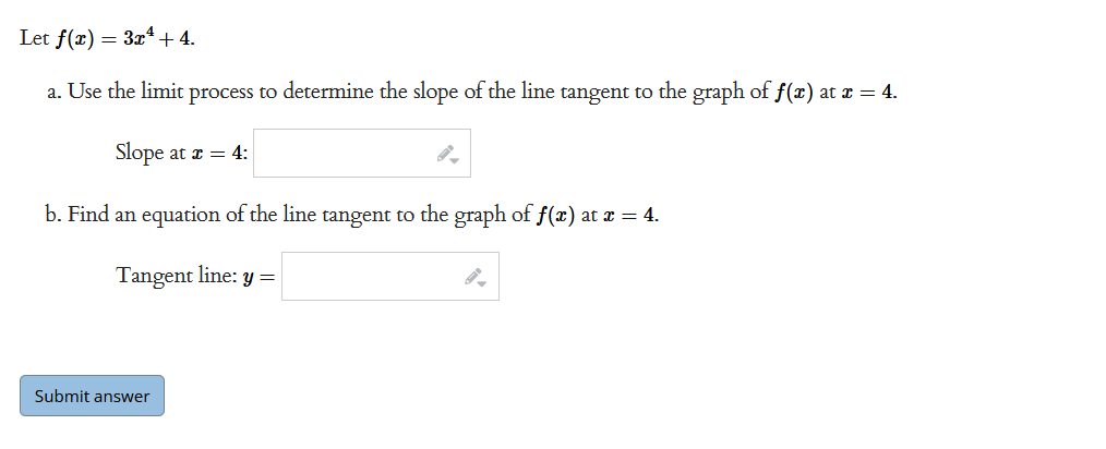 Solved Let f(x)=3x4+4.a. ﻿Use the limit process to determine | Chegg.com