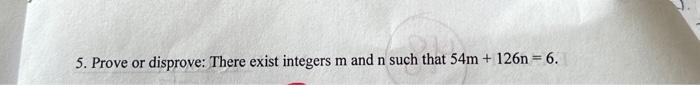 Solved 5. Prove or disprove: There exist integers m and n | Chegg.com Solved 5. Prove or disprove: There exist integers m and n | Chegg.com