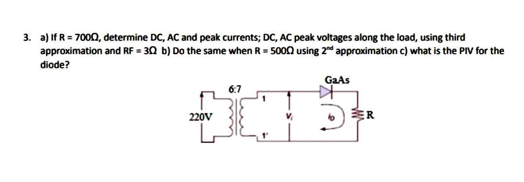 Solved a) ﻿If R=700Ω, ﻿determine DC,AC ﻿and peak currents; | Chegg.com