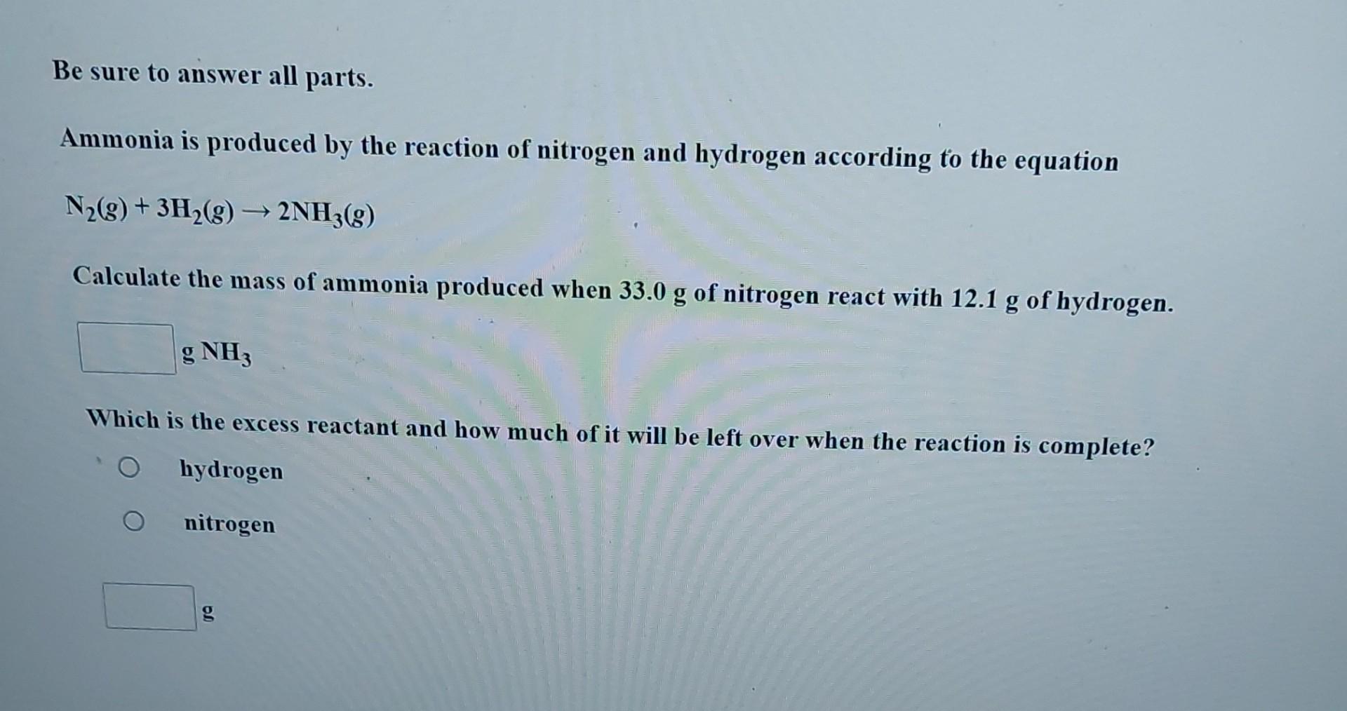 Solved Be sure to answer all parts. Ammonia is produced by | Chegg.com