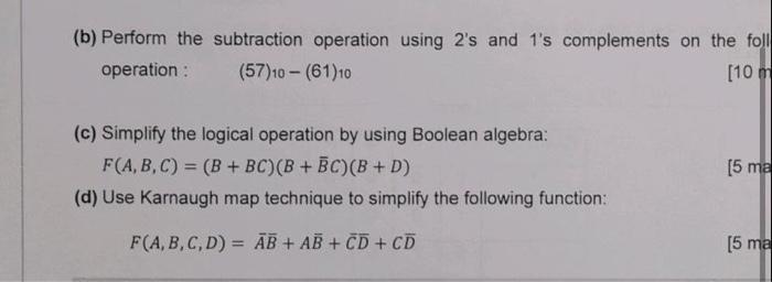 Solved (b) Perform the subtraction operation using 2's and | Chegg.com