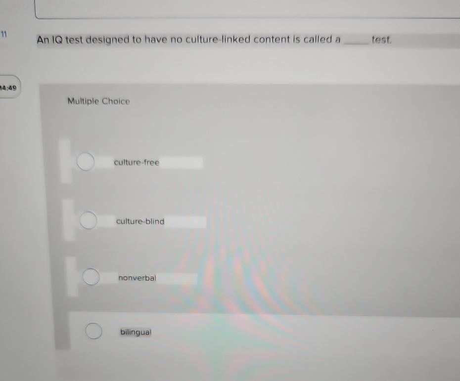 Solved 11An IQ test designed to have no culture-linked | Chegg.com