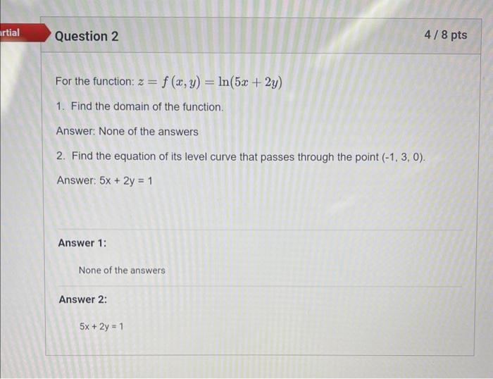 Solved For the function: z=f(x,y)=ln(5x+2y) 1. Find the | Chegg.com