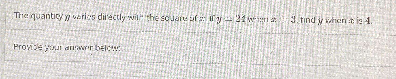 Solved The quantity y varies directly with the square of x. | Chegg.com