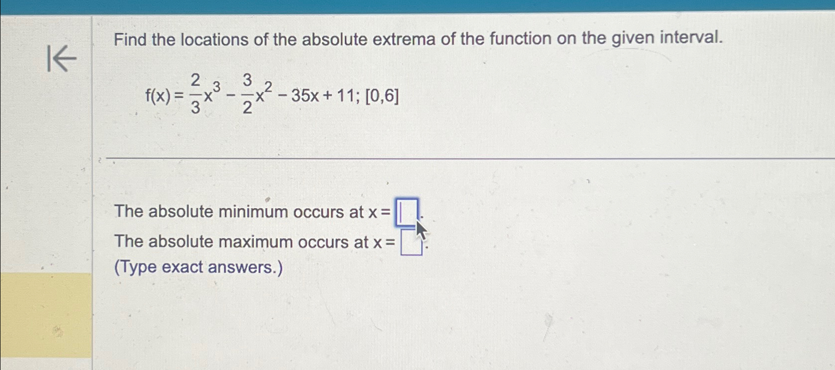 Solved Find the locations of the absolute extrema of the | Chegg.com