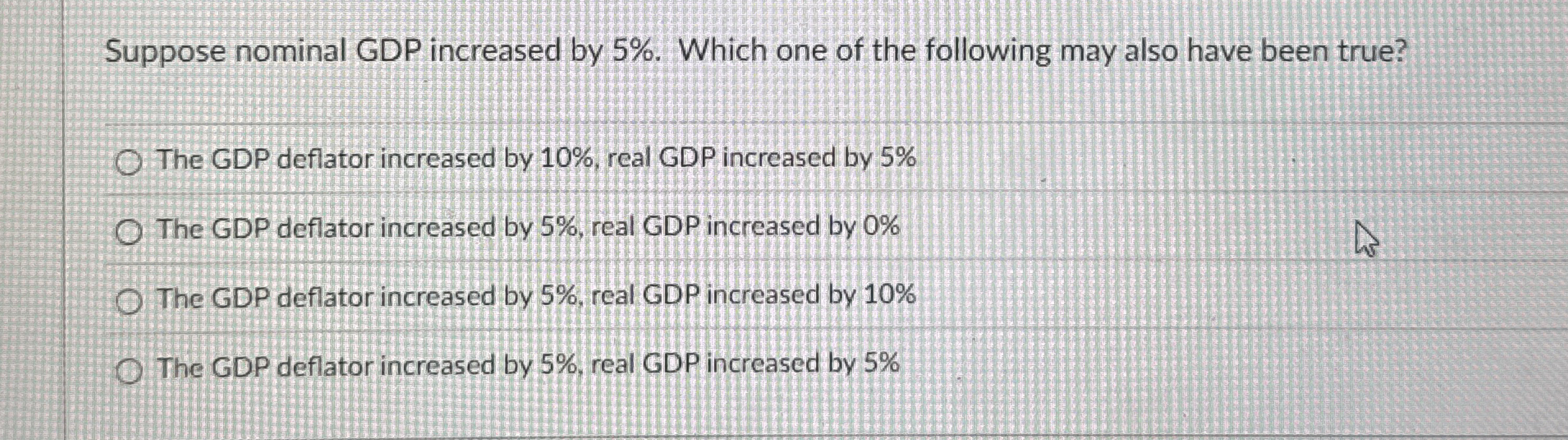 [Solved]: Suppose nominal GDP increased by 5%. Which one of