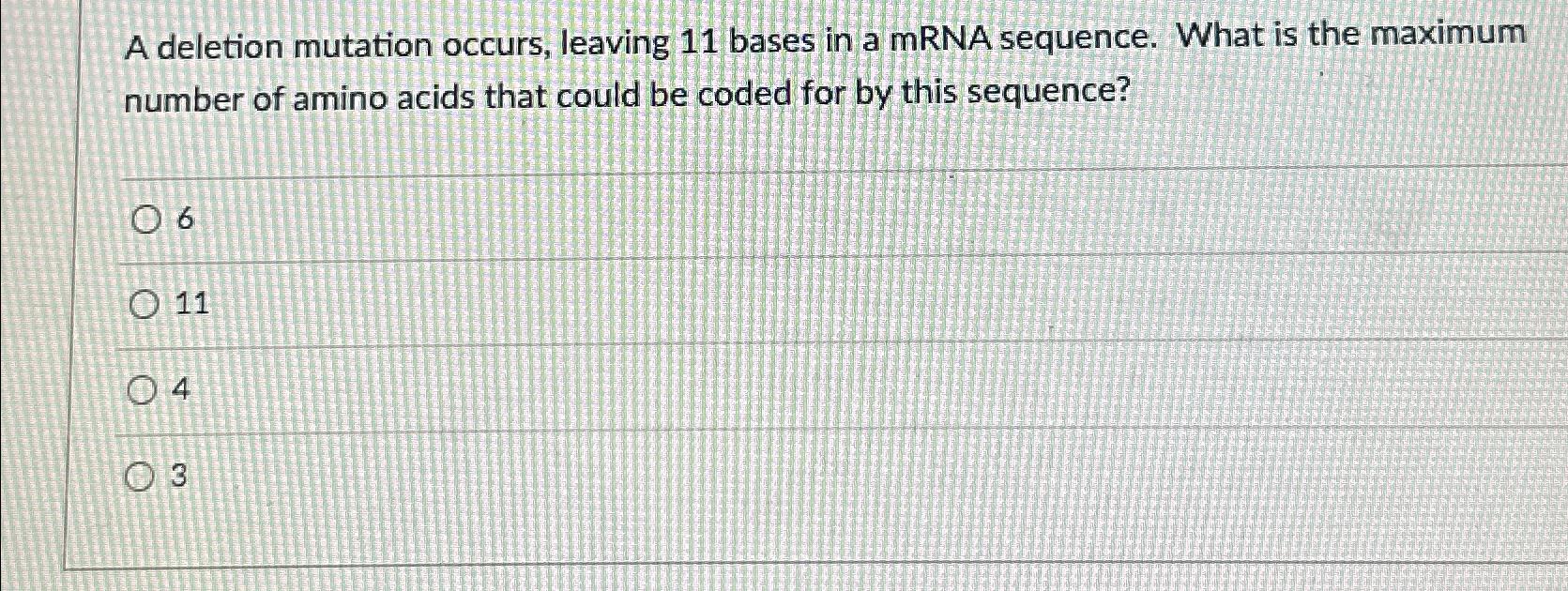 Solved A deletion mutation occurs, leaving 11 ﻿bases in a | Chegg.com