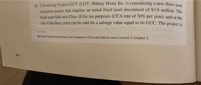 Solved 13. Calculating Project OCF (L03) Hubrey Home Inc. is | Chegg.com