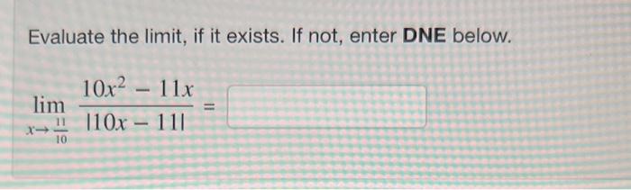 Solved Evaluate the limit, if it exists. If not, enter DNE | Chegg.com