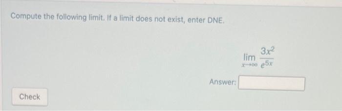 Solved Compute the following limit. If a limit does not | Chegg.com
