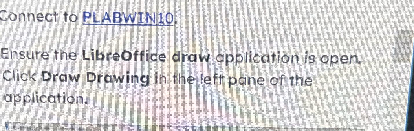 Solved Connect to PLABWIN10.Ensure the Libreoffice draw | Chegg.com