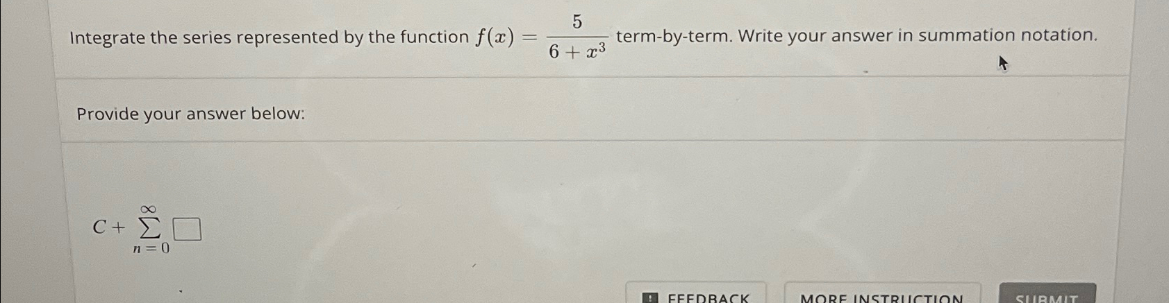 Solved Integrate the series represented by the function | Chegg.com