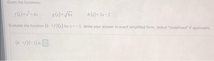 Solved Given the functions: f(x)=x3+4xg(x)=6xh(x)=3x−2 | Chegg.com