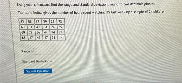 Solved Using your calculator, find the range and standard | Chegg.com