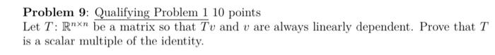 Solved Problem 9: Qualifying Problem 110 points Let T:Rn×n | Chegg.com