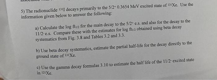 5) The radionuclide 131I decays primarily to the | Chegg.com