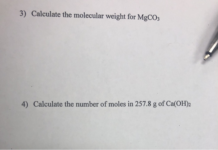 Solved 3) Calculate the molecular weight for MgCO3 4) | Chegg.com