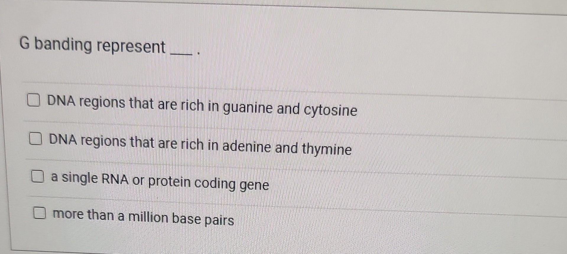 G banding represent DNA regions that are rich in | Chegg.com