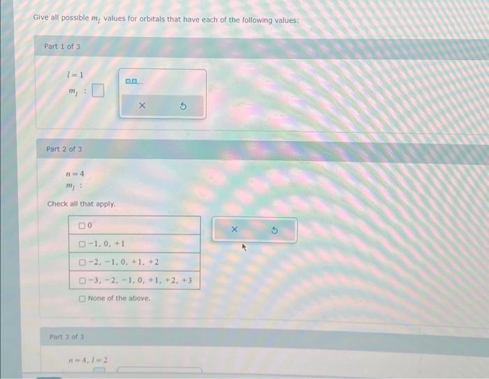 Solved Give all possible ml values for orbitals that have | Chegg.com