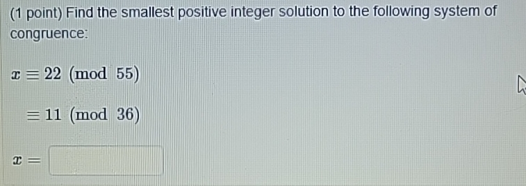 Solved (1 ﻿point) ﻿Find the smallest positive integer | Chegg.com