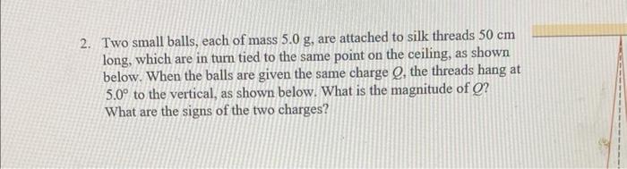 Solved 2. Two small balls, each of mass 5.0 g, are attached | Chegg.com