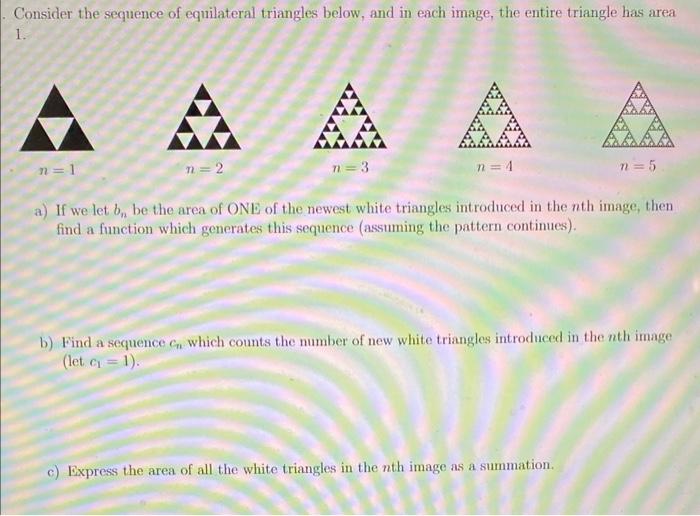 Solved Consider the sequence of equilateral triangles below, | Chegg.com