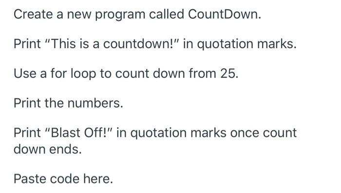 Solved Create a new program called CountDown. Print "This is | Chegg.com