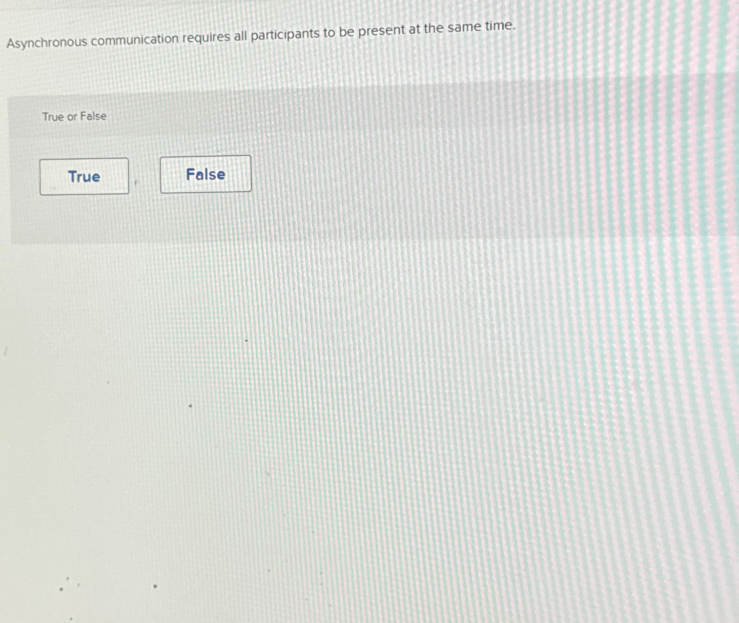 Solved Asynchronous communication requires all participants | Chegg.com