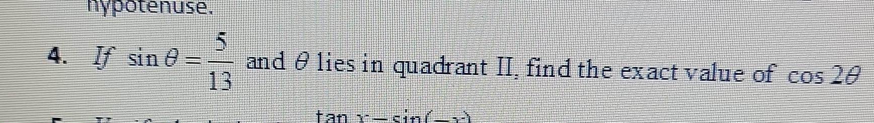 Solved 4. If sinθ=135 and θ lies in quadrant II, find the | Chegg.com