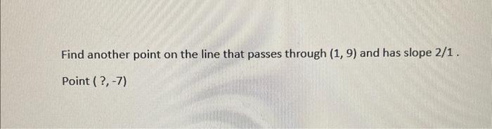 Solved Find another point on the line that passes through | Chegg.com