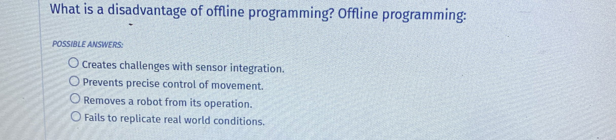 Solved What is a disadvantage of offline programming? | Chegg.com