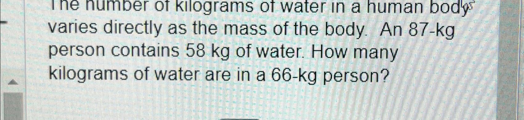 Solved Ine number of kilograms of water in a human bodys | Chegg.com