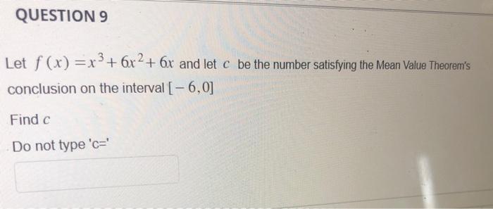 Solved Let f(x)=x3+6x2+6x and let c be the number satisfying | Chegg.com