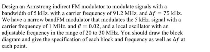 Solved Design an Armstrong indirect FM modulator to modulate | Chegg.com