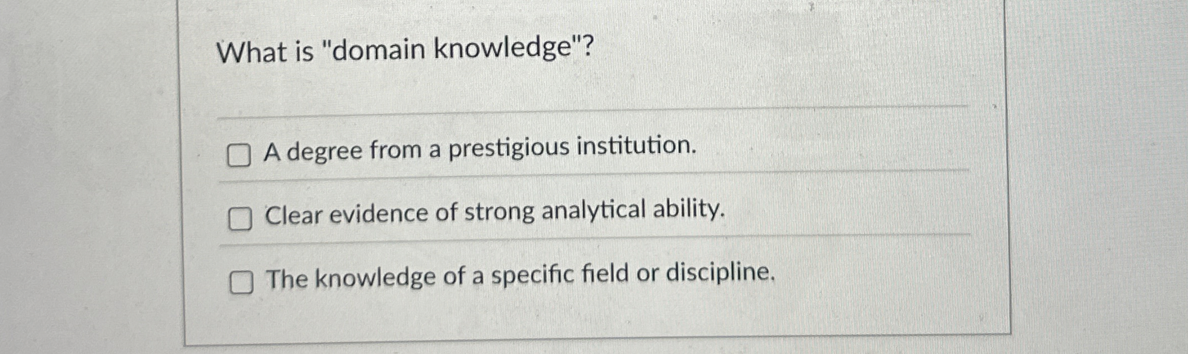 Solved What is "domain knowledge"?A degree from a | Chegg.com
