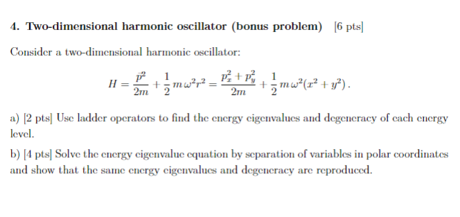 Solved Two-dimensional harmonic oscillator (bonus problem)[6 | Chegg.com
