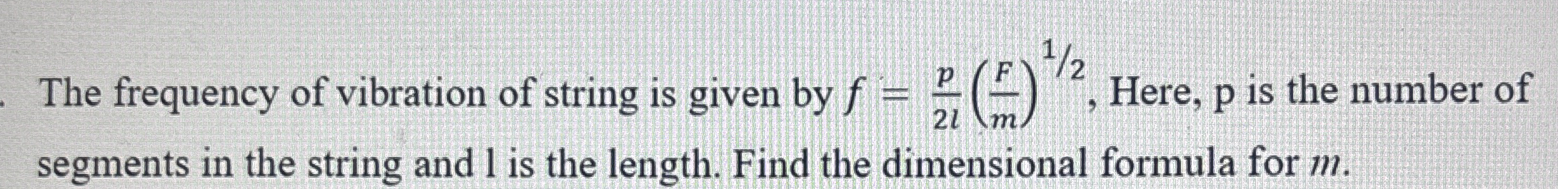 Solved The frequency of vibration of string is given by | Chegg.com