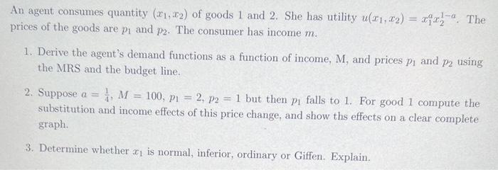 Solved An agent consumes quantity (x1,x2) of goods 1 and 2. | Chegg.com