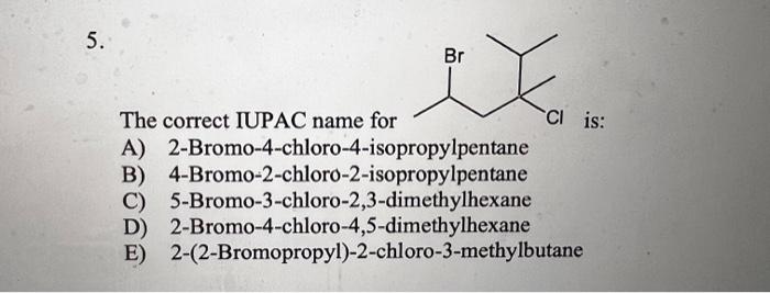 Solved The correct IUPAC name for is: A) | Chegg.com Solved The correct IUPAC name for is: A) | Chegg.com