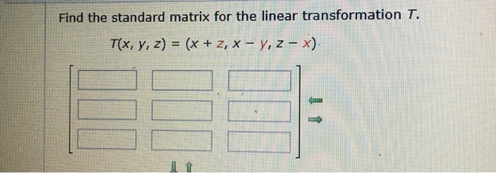 Solved Find the standard matrix for the linear | Chegg.com