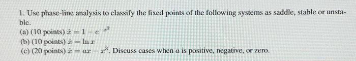 Solved 1. Use phase-line analysis to classify the fixed | Chegg.com
