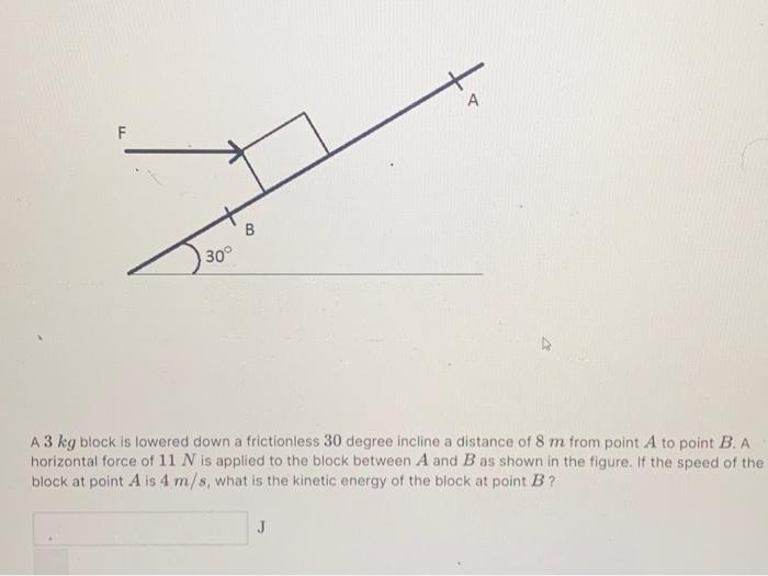 Solved A 3 kg block is lowered down a frictionless 30 degree | Chegg.com